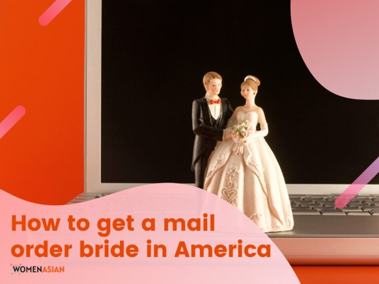 How To Get A Mail Order Bride In 9 Steps: Find A Bride For Happy Life